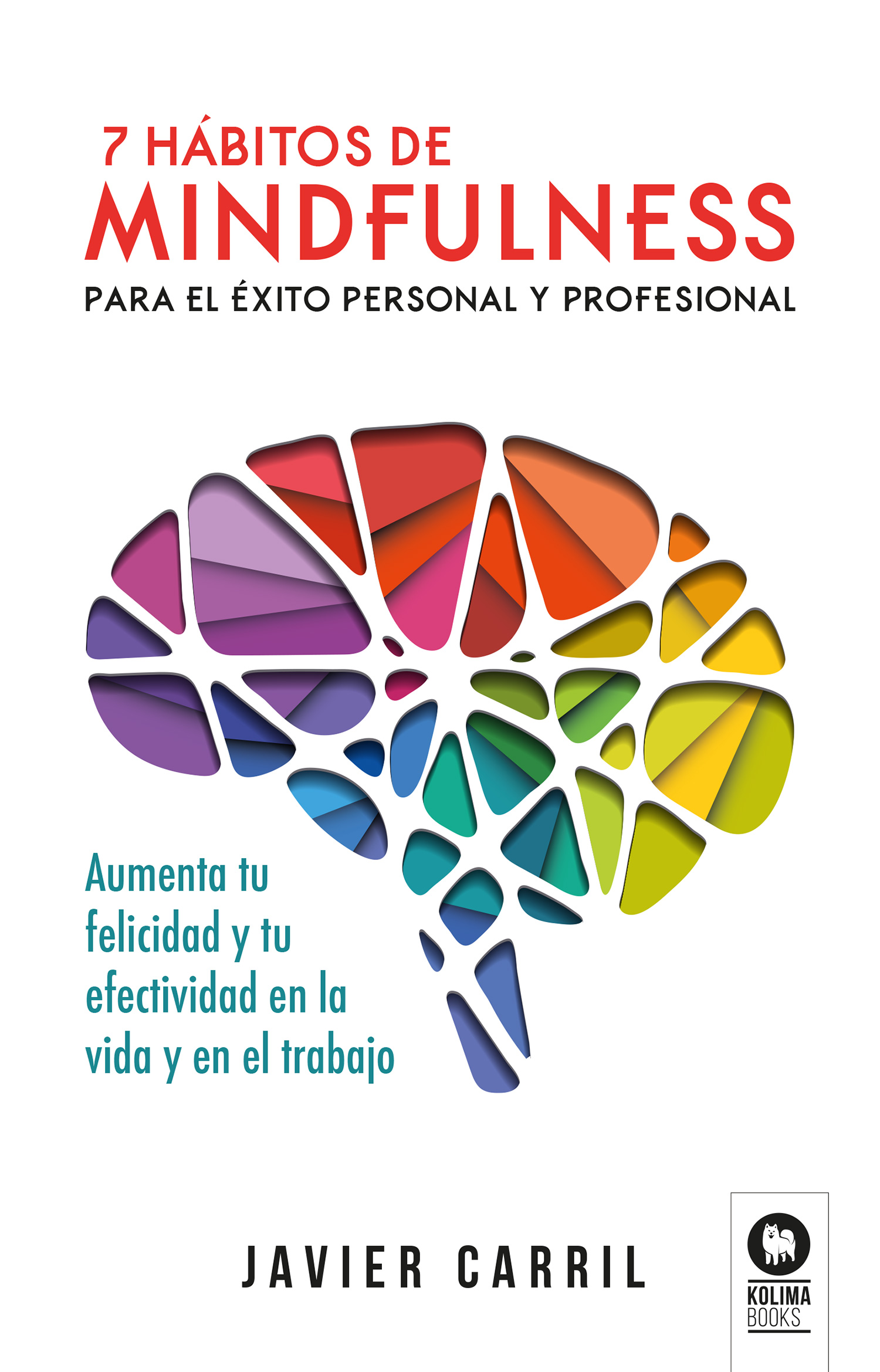 7 HABITOS MINDFULNESS: PARA EL EXITO PERSONAL Y PROFESIONAL - 148026 ...